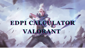 EDPI Calculator Valorant - Mouse Sensitivity Calculator